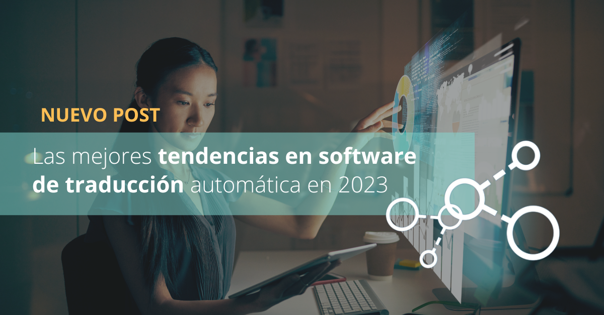 Las mejores tendencias en software de traducción automática en 2023