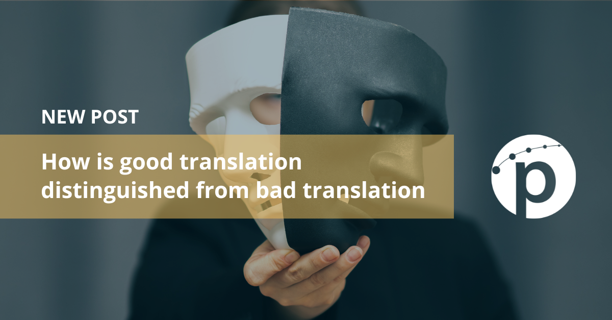 How is Good Translation Distinguished from Bad Translation | Pangeanic