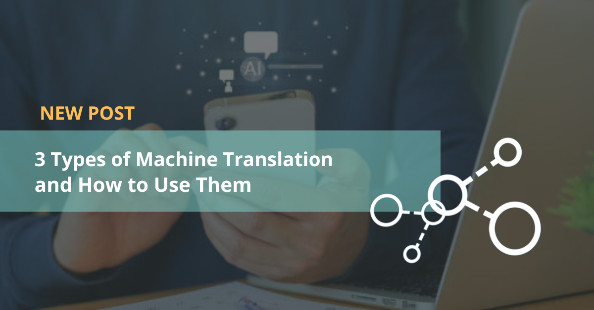 Types of Machine Translation and How to Use Them | Pangeanic