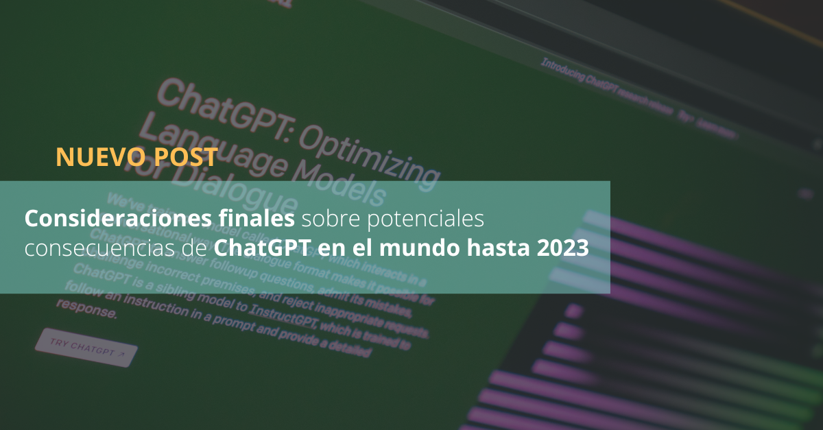 Consideraciones finales sobre potenciales consecuencias de ChatGPT en ...