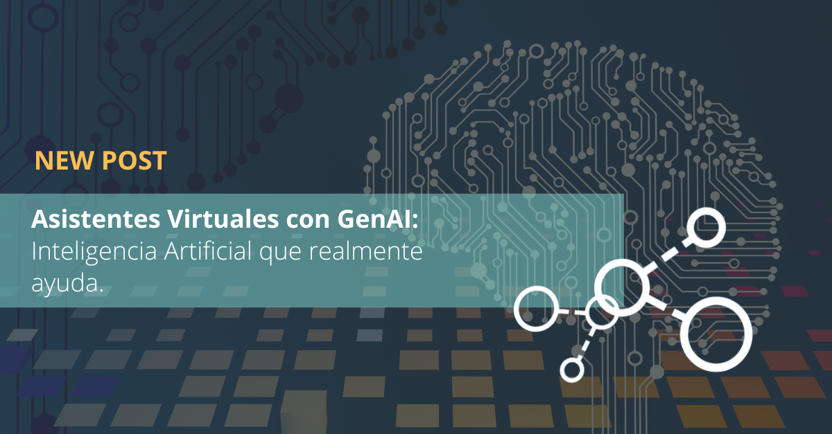 Asistentes Virtuales con GenAI: Inteligencia Artificial que realmente ayuda