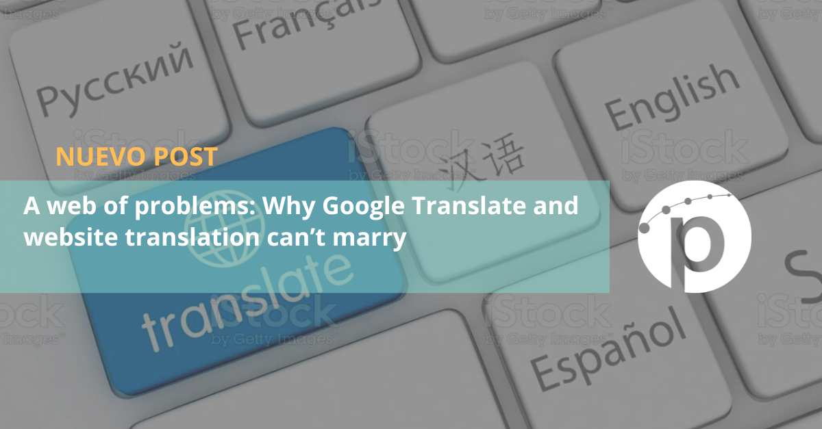 A web of problems: Why Google Translate and website translation can’t marry