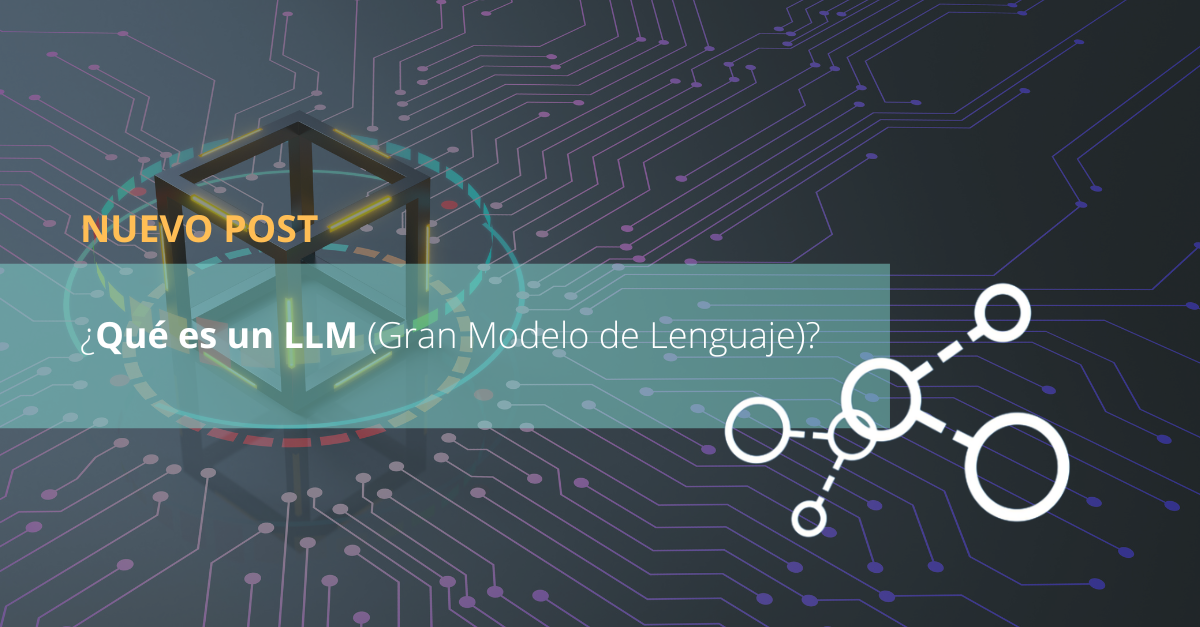 ¿Qué es un LLM (Gran Modelo de Lenguaje)?